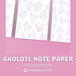 Cute Axolotl Lined Paper: 12 Designs [FREE Download] - Printables For Life